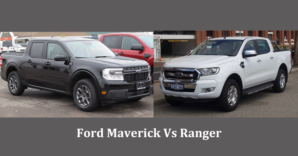 Ford Maverick vs Ranger: Which Pickup Truck Is Better?